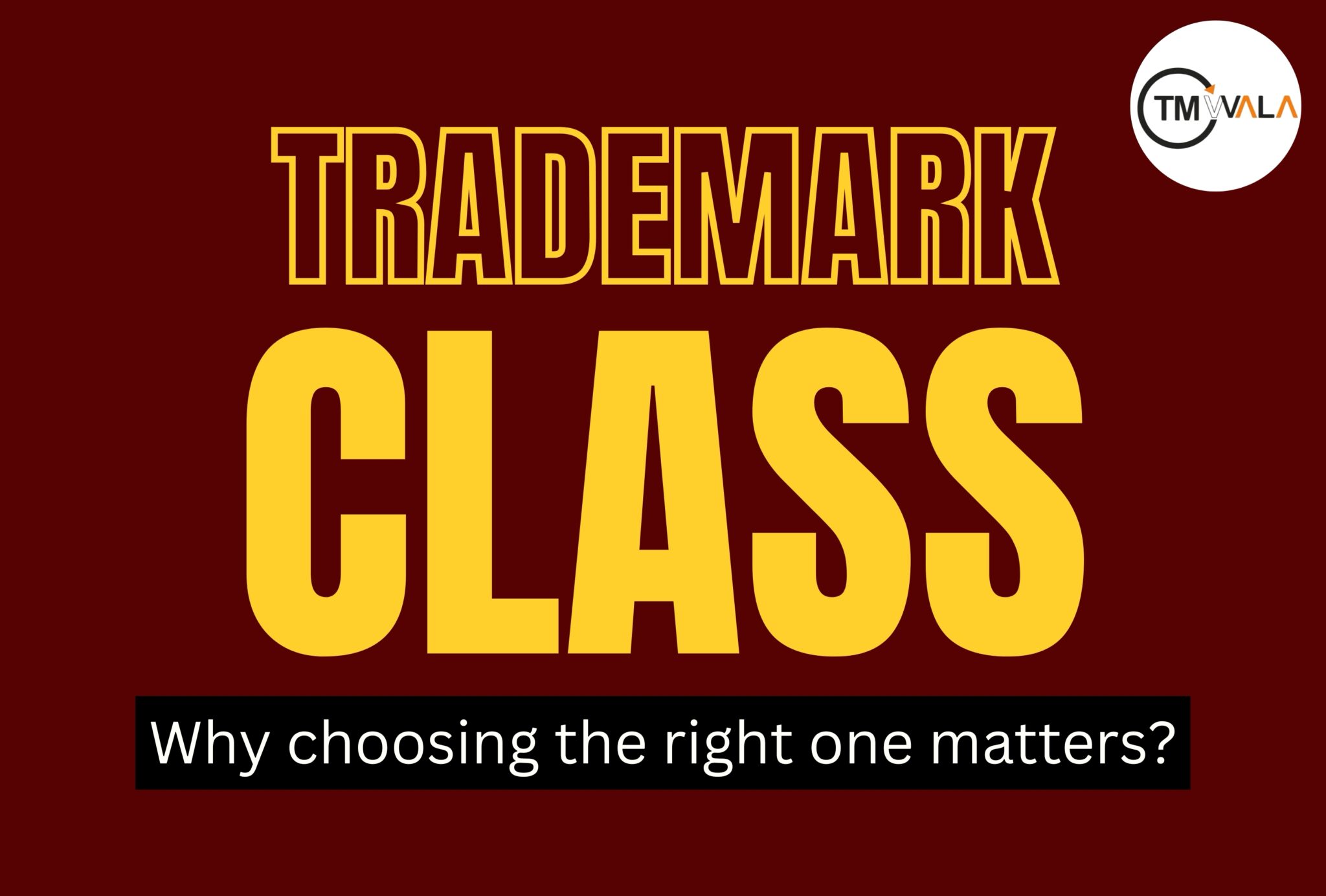 Trademark Classes: Why Choosing the Right One Matters